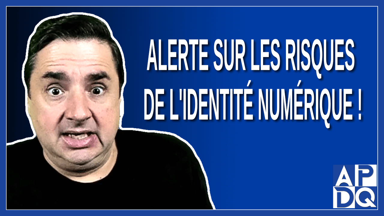 Alerte sur les risques de l'identité numérique